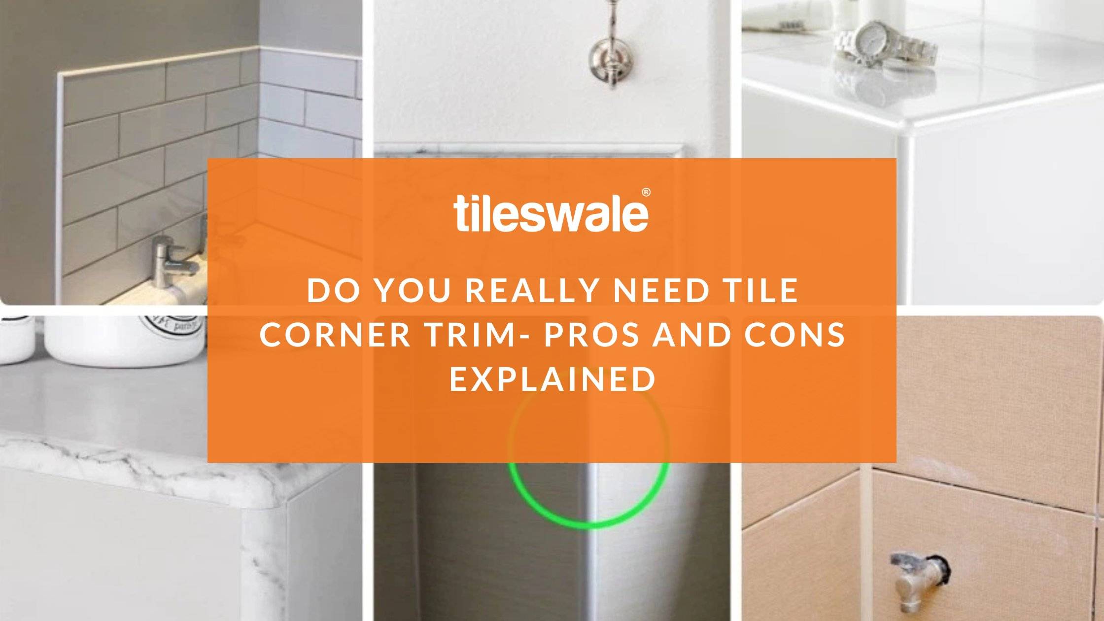 Do You Really Need Tile Corner Trim- Pros and Cons Explained